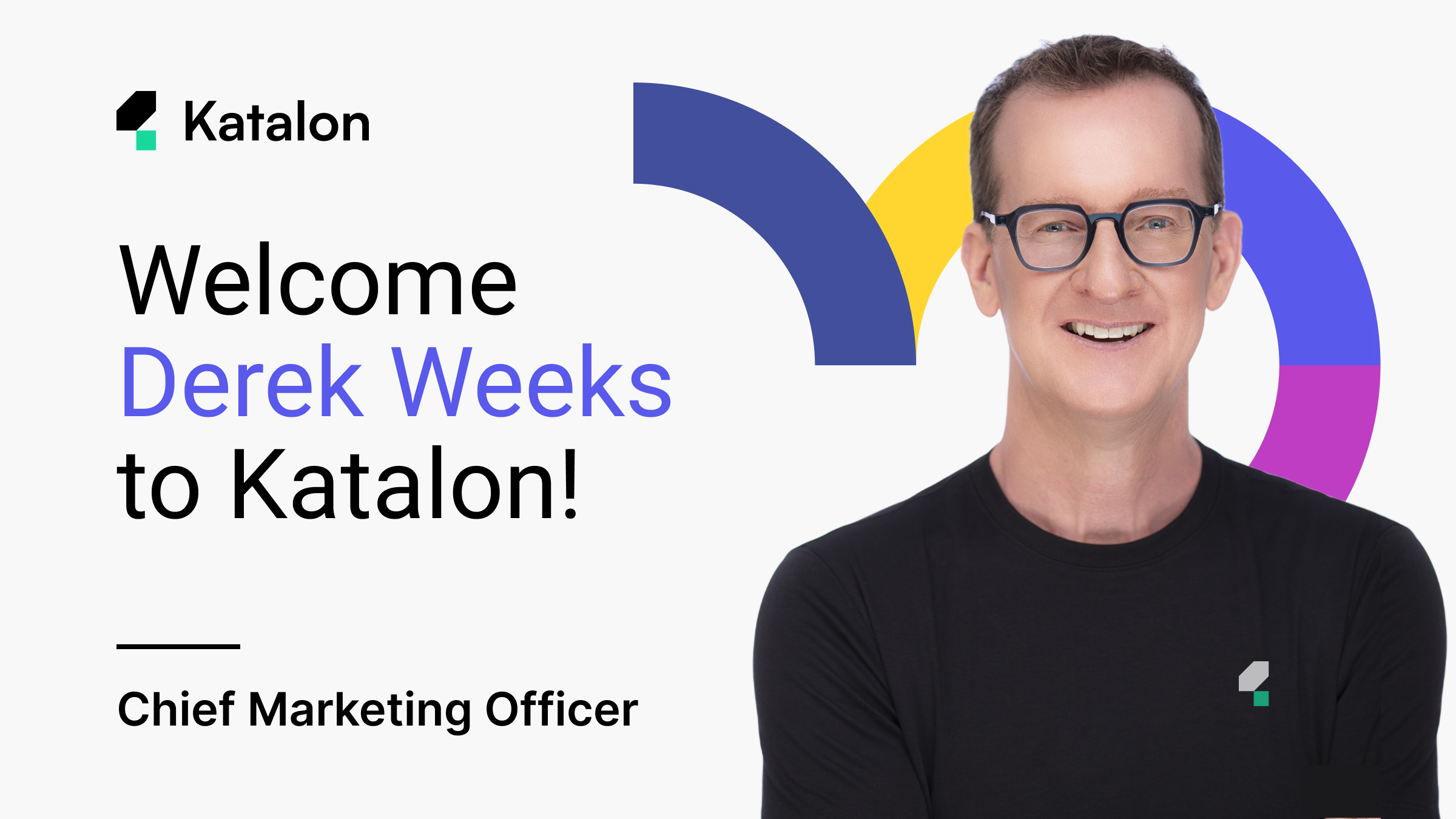 Katalon Appoints Derek Weeks as Chief Marketing Officer to Enhance ...