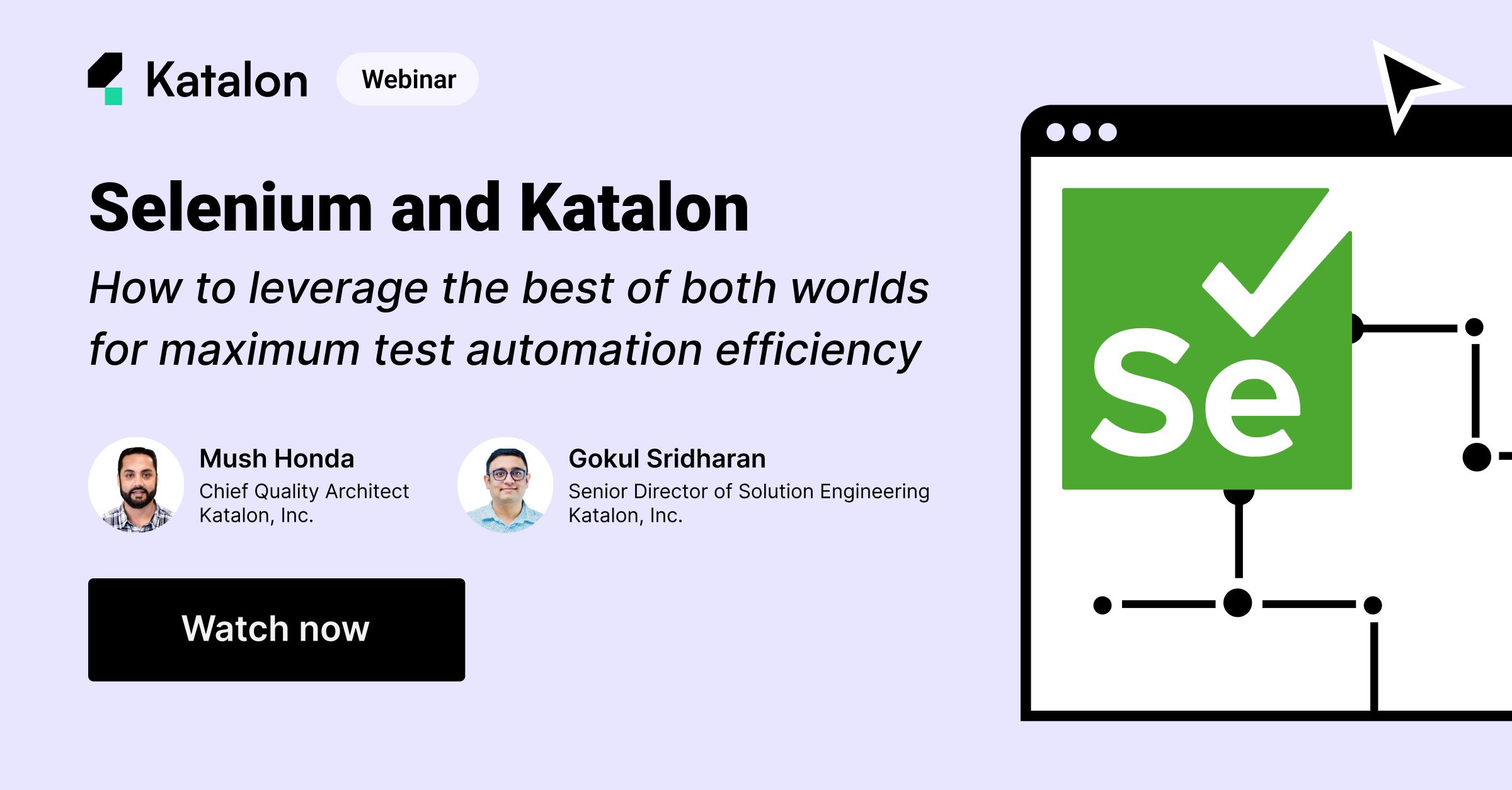 Selenium And Katalon How To Leverage The Best Of Both Worlds For Maximum Test Automation Efficiency