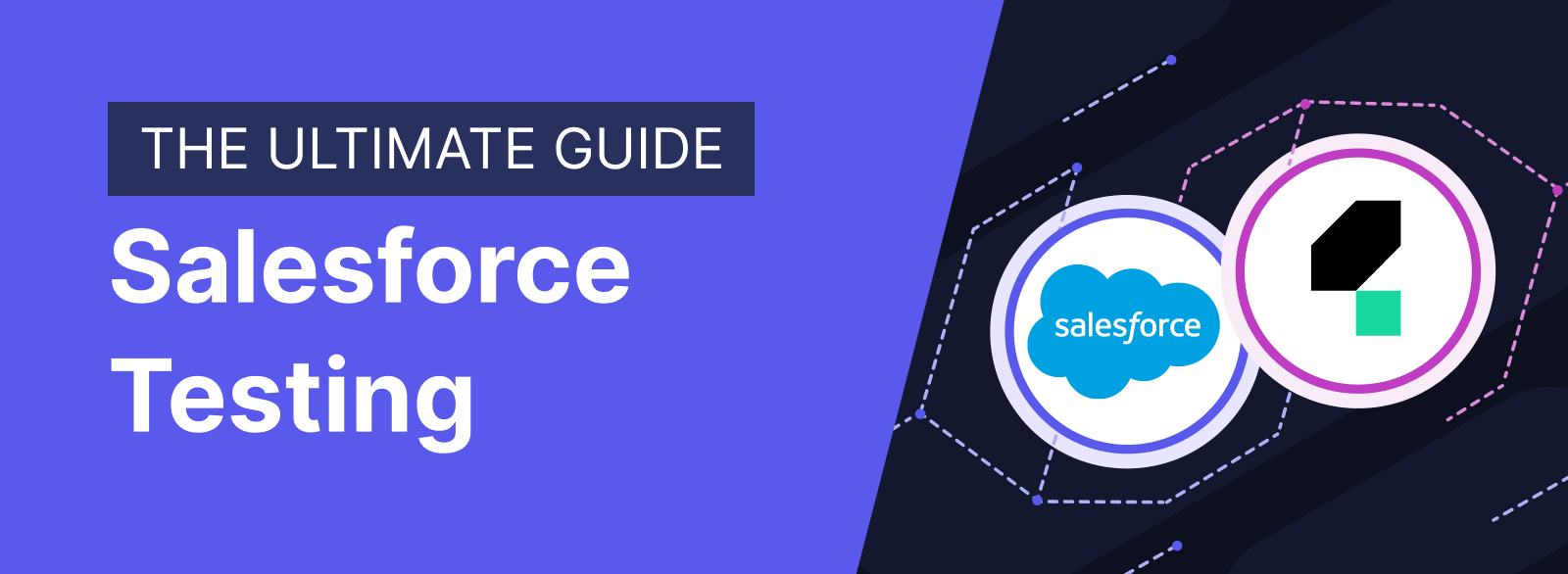 Full Guide To Salesforce Testing With Test Cases And Tools 