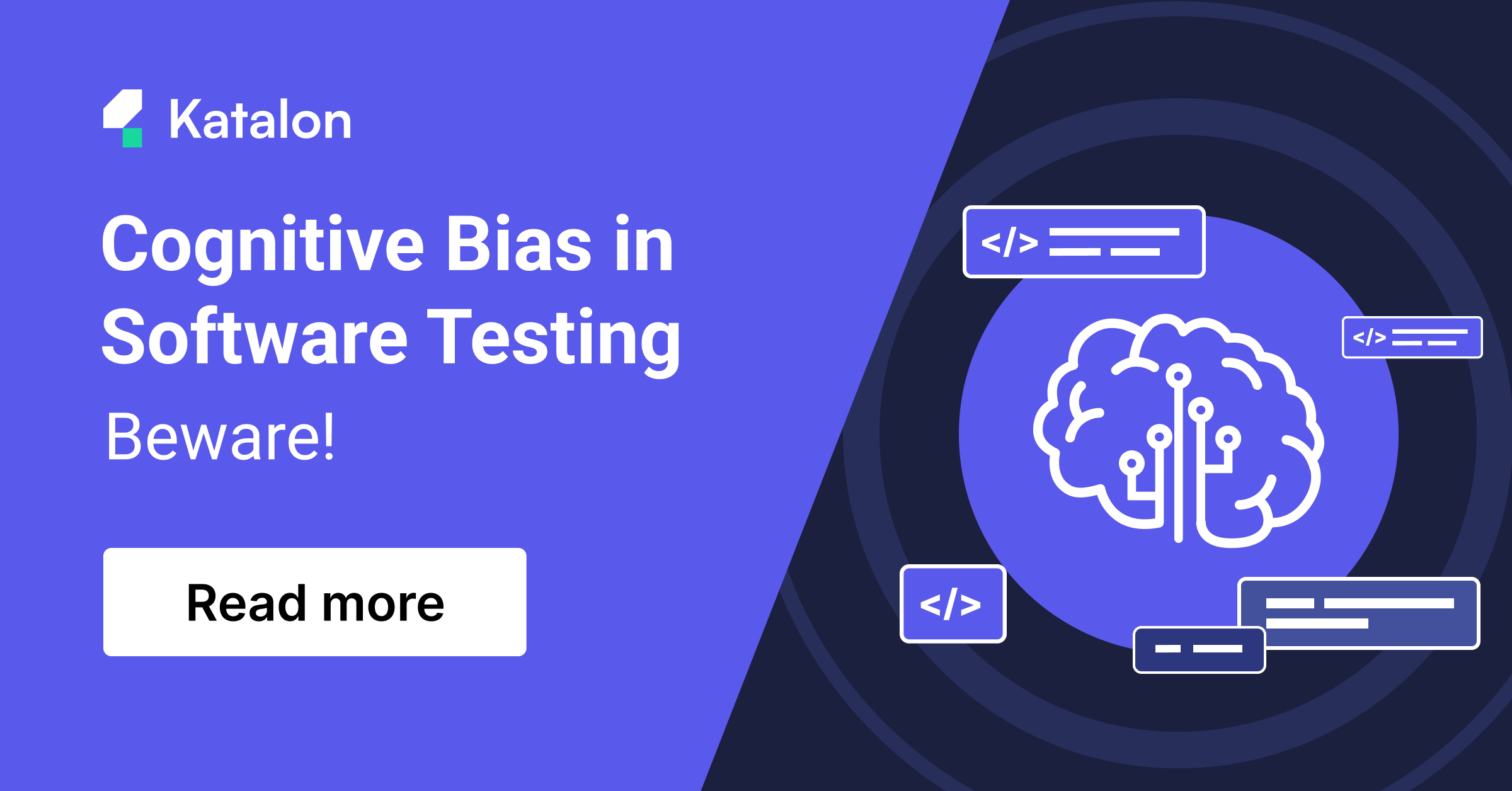 Cognitive Biases in Software Testing: A Guide To Overcome Cognitive Biases in Software Testing: A Guide To Overcome