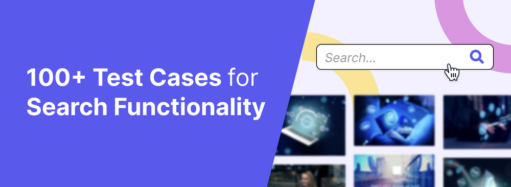 100+ Test Cases For Search Functionality You Should Know