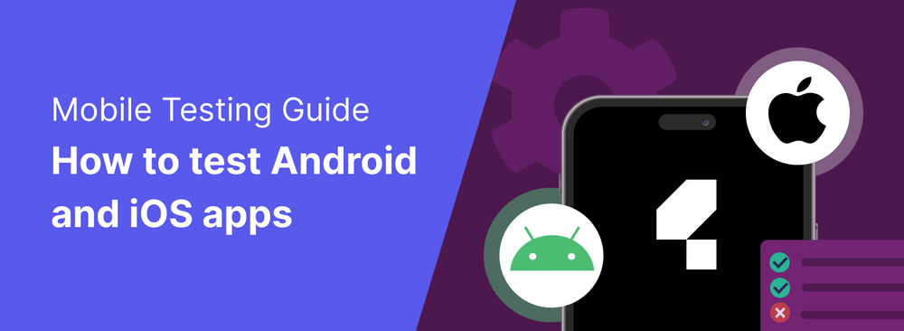The Ultimate Mobile Testing Guide