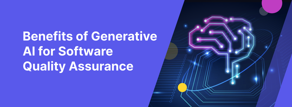 Benefits of Generative AI in Ensuring Software Quality