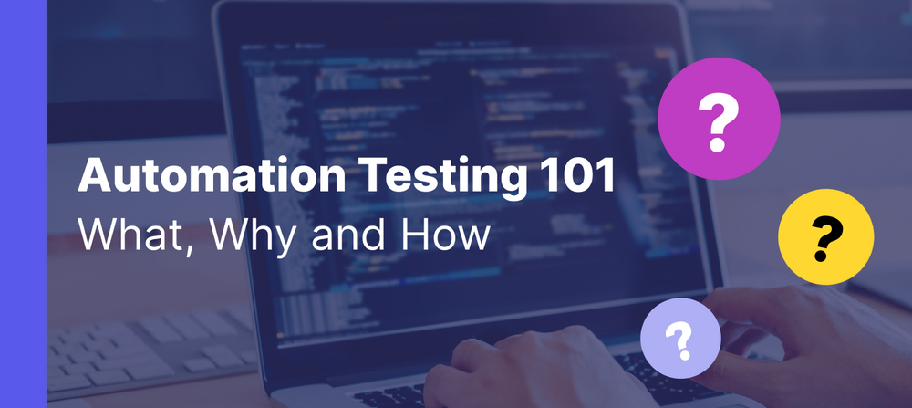 What is Automation Testing? Ultimate Guide & Best Practices