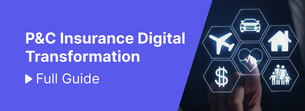 P&C Insurance Digital Transformation: Trends, Strategies, and Best ...