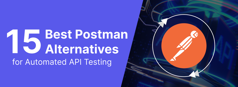 Best Postman Alternatives for API Testing in 2025