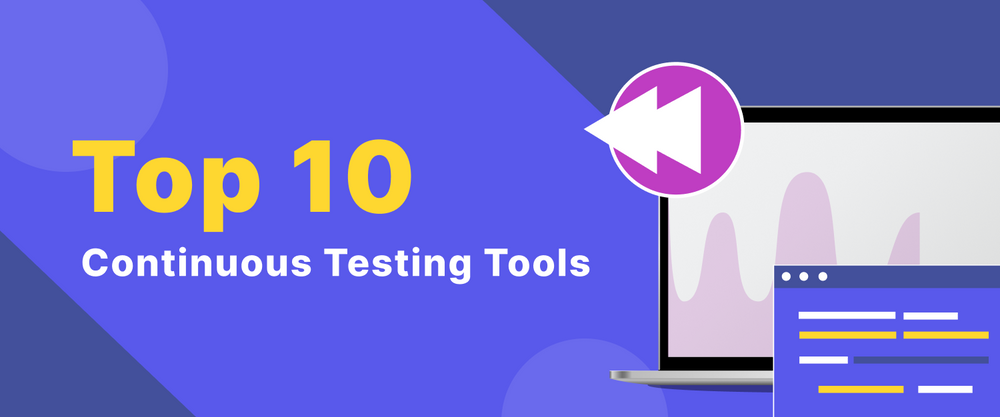 10 Best Continuous Testing Tools for 2025 Success