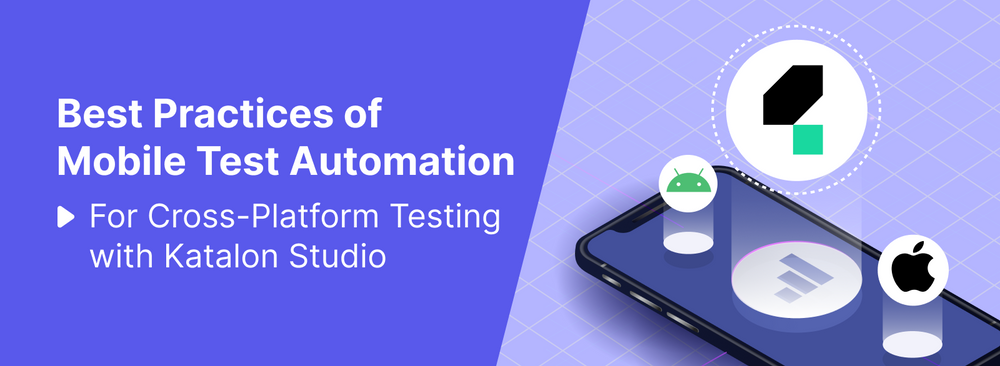 Best Practices of Mobile Test Automation for Cross-Platform Testing ...