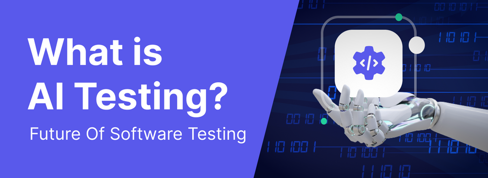 What is AI Testing? The Future of Software Testing