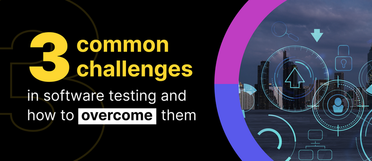 Software testing challenges and survival tips