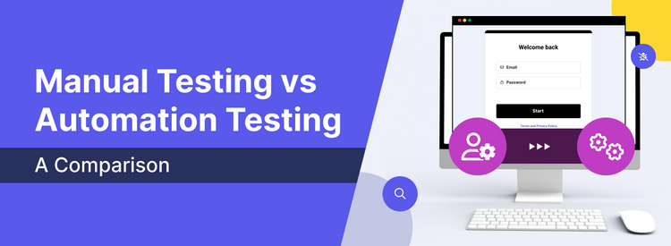 Manual Testing vs Automation Testing: A Full Comparison