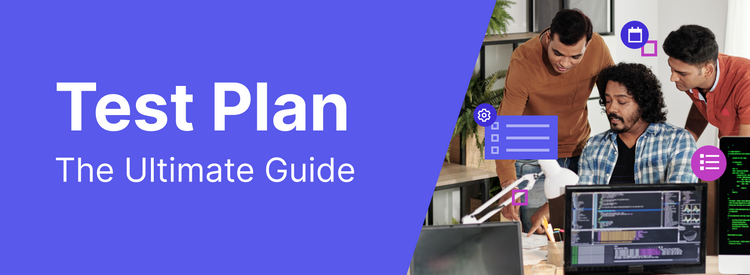 What is a Test Plan? Test Plan vs. Test Strategy (Complete Guide)