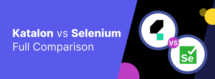Katalon vs Selenium: In-Depth Comparison for 2025