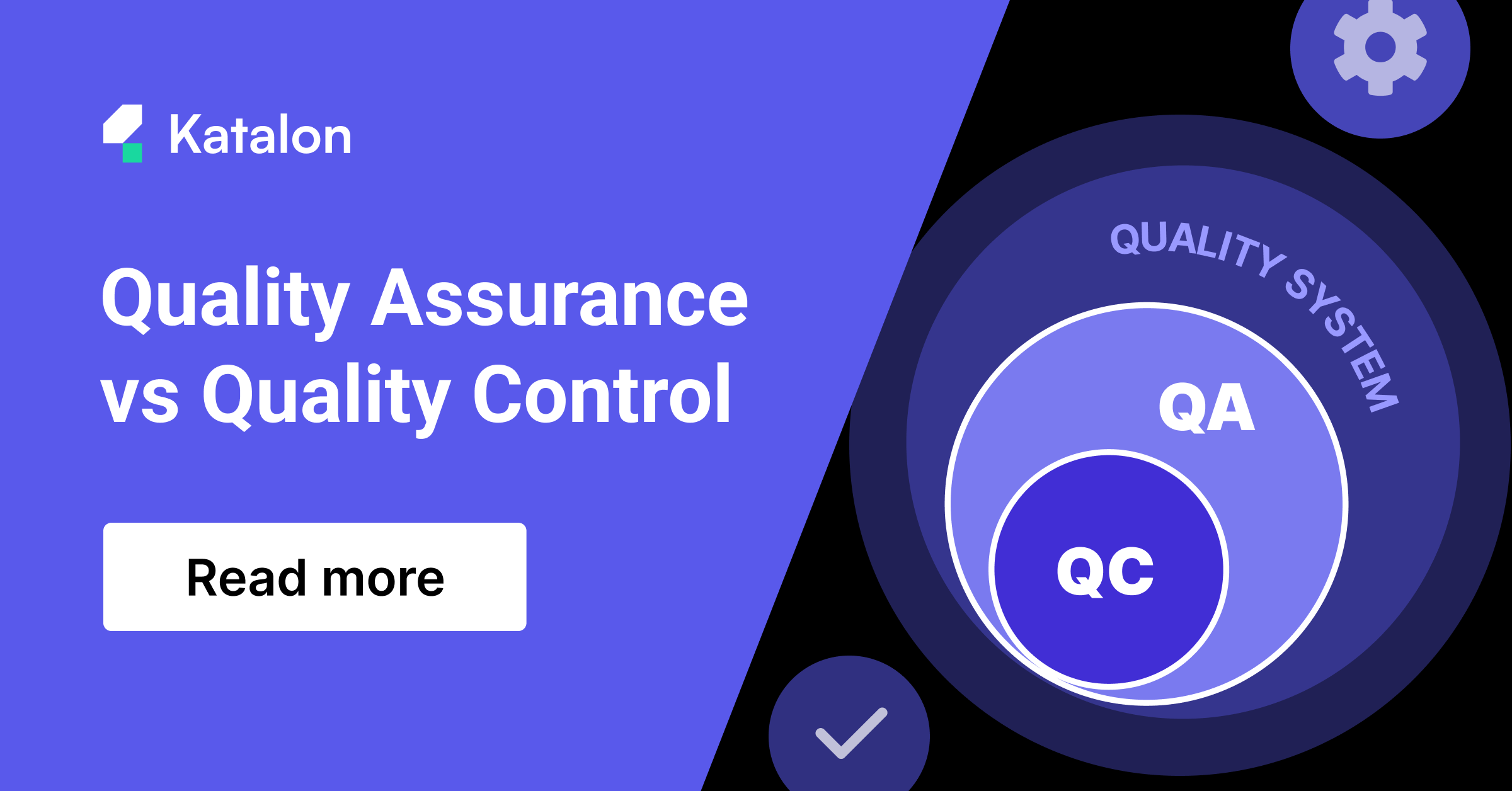 Quality Assurance vs Quality Control: A Simple Comparison