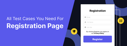 100 Test Cases For Registration Page (With Template + Guide)