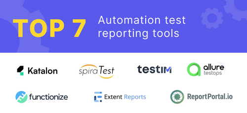 7 Best Test Reporting Automation Tools for Software | 2024 Updated
