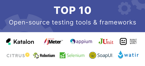 Top 10 free open-source testing tools, Framework & Libraries