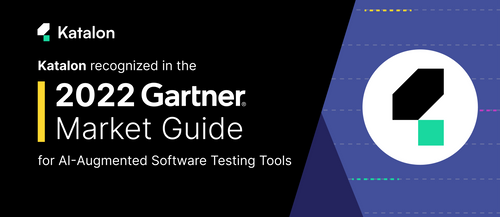 Katalon recognized in the 2022 Gartner® Market Guide for AI-Augmented ... Katalon recognized in the 2022 Gartner® Market Guide for AI-Augmented ...