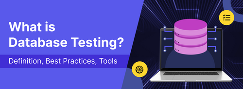 Database Testing: A Complete Guide