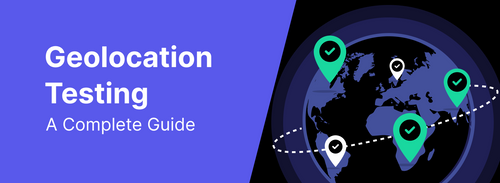 Geolocation Testing: A Complete Guide With Katalon