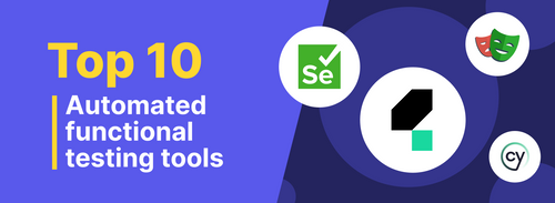 Top 10 Automated Functional Testing Tools and Frameworks