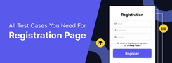 100 Test Cases For Registration Page (With Template + Detailed Guide)
