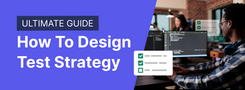 How To Write Test Strategy? Complete Guide With Sample