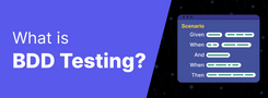 What is BDD Testing? A Complete Guide