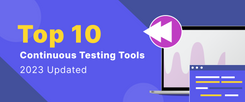 10 Best Continuous Testing Tools for 2023 | Katalon